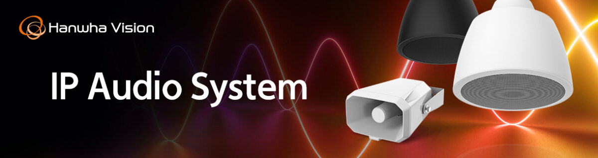 Hanwha Vision Amplifies Surveillance Systems with New IP Audio System ...